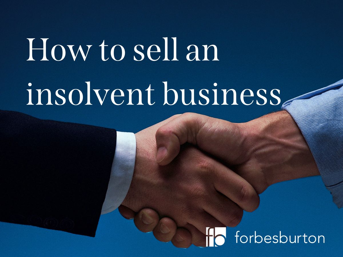 How to Sell an Insolvent Business | Forbes Burton
