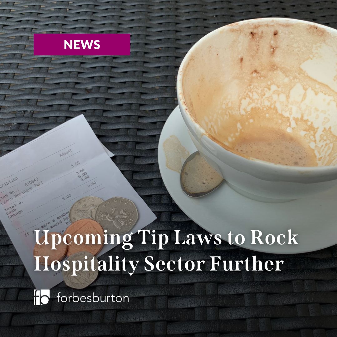 Upcoming Tip Laws Set to Rock Hospitality Sector Further | Forbes Burton