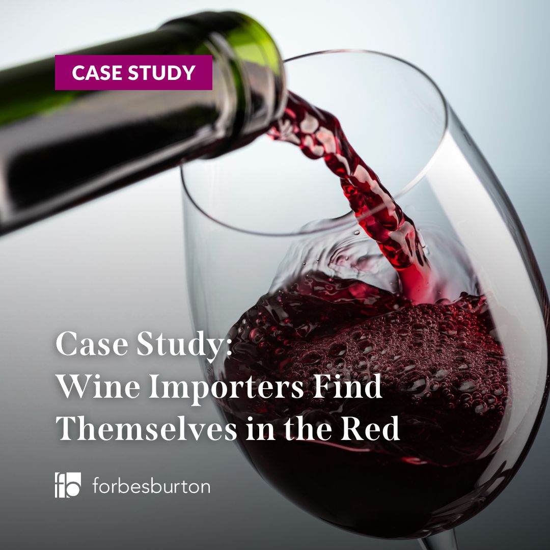 Case Study: Wine Importers Find Themselves in the Red | Forbes Burton